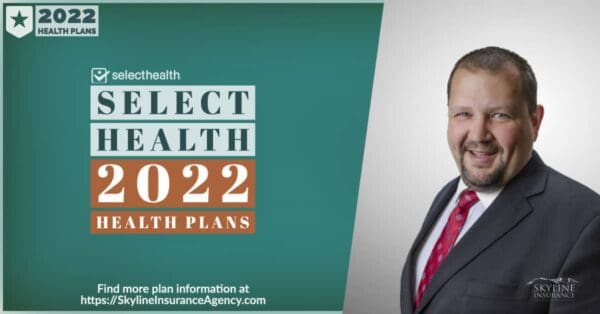 SelectHealth 2022 Health Plans - Skyline Insurance Agency, Inc