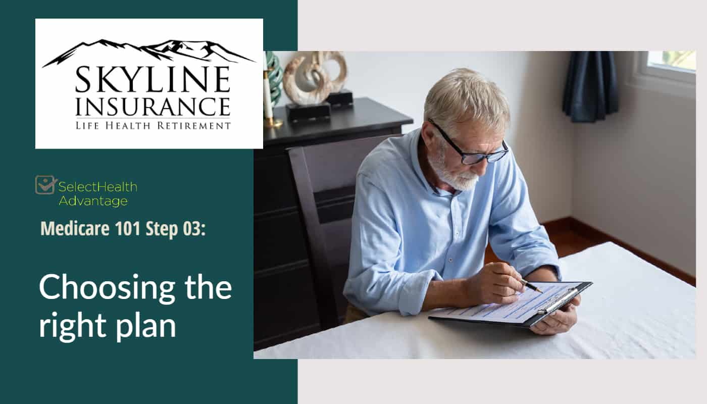 SelectHealth Advantage Medicare 101 – Step 3 : Choosing the Right Plan ...