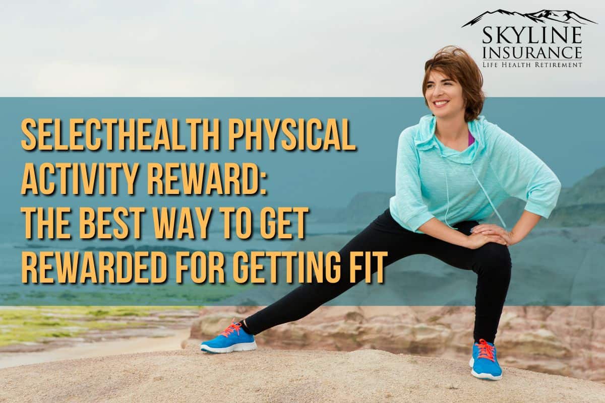 SelectHealth Physical Activity Reward - Skyline Insurance Agency, Inc